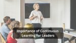 Importance Of Continuous Learning For Leaders
