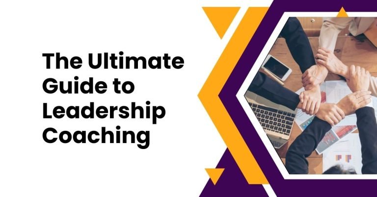 The Ultimate Guide To Leadership Coaching